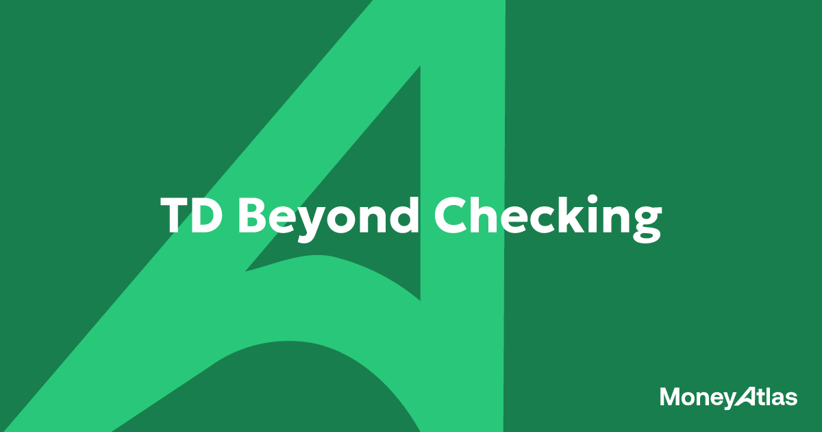 TD Beyond Checking | Money Atlas