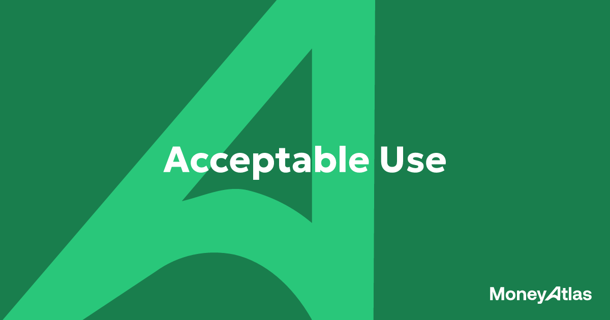 Acceptable Use | Money Atlas